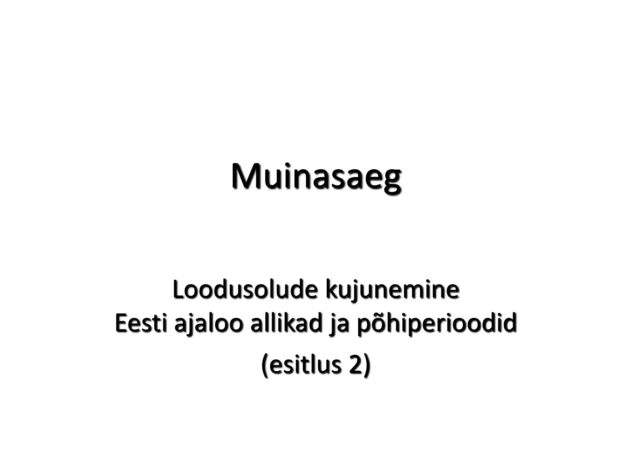 Esitlus 2 loodusolude kujunemine | PPTX