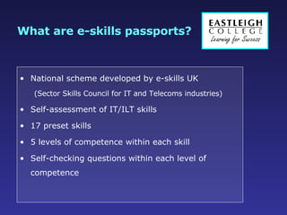 e-SkillsUK Passports use at Easlteigh College | PPT
