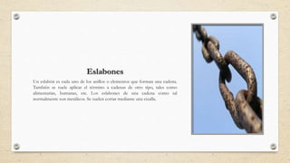 Eslabones- características . Mecanismo | PPTX