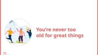 English A2/B1 grammar - You’re never too old for great things.pptx