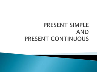 ESO 2AB PRESENT SIMPLE AND CONTINUOUS.pptx