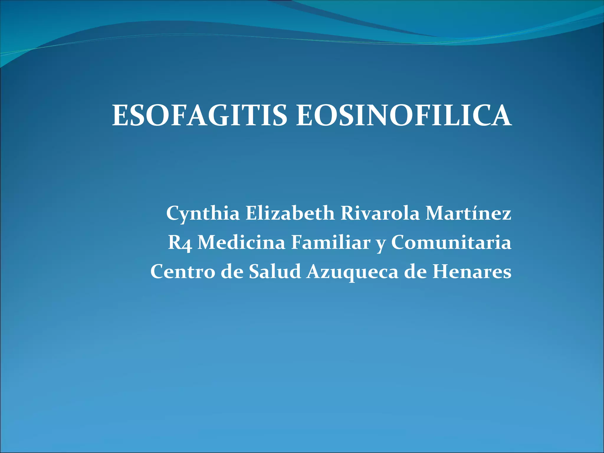 Esofagitis eosinofilica | PPT