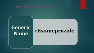 Presentation On ‘‘Esomeprazole’’ | PPTX