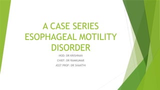 ESOPHAGEAL GASTRIC MOTILITY DISORDER.pptx