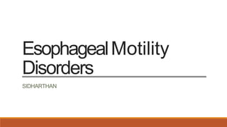 Esophageal motility disorders | PPTX