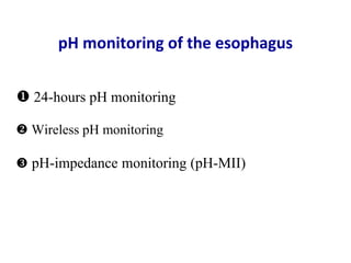 Esophageal pH monitoring in pediatrics | PPTX