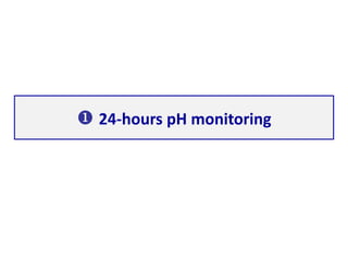 Esophageal pH monitoring in pediatrics | PPTX