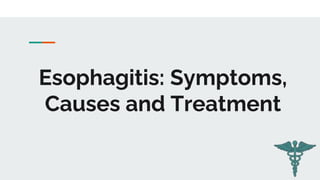 Esophagitis: Symptoms, Causes and Treatment | PPT