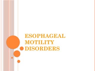 ESOPHAGUS anatomy and motility disorder.pptx
