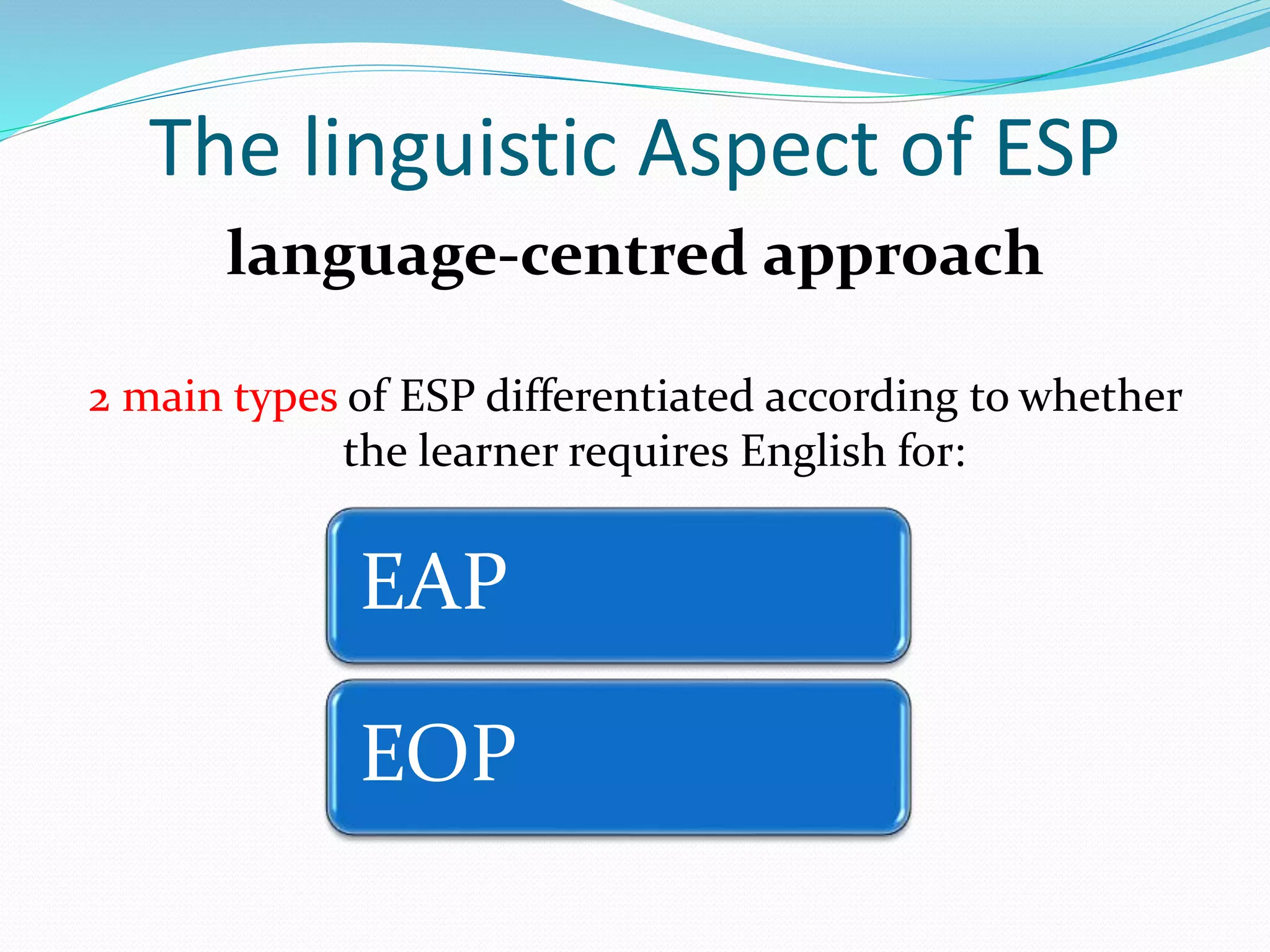 English for specific purpose : Approach Not Product | PPTX