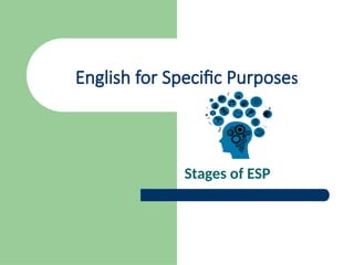 STAGES FOR SPECIFIC PURPOSES / Stages of ESP | PPTX
