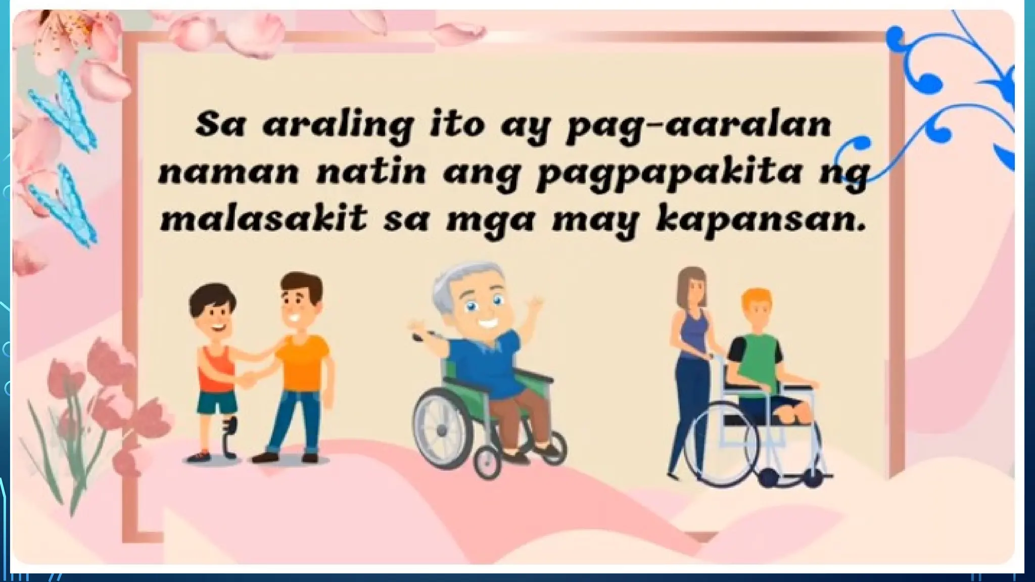 ESP-3-Q2-week-2-ppt.pptx pagpapakita ng malasakit sa may kapansanan | PPTX