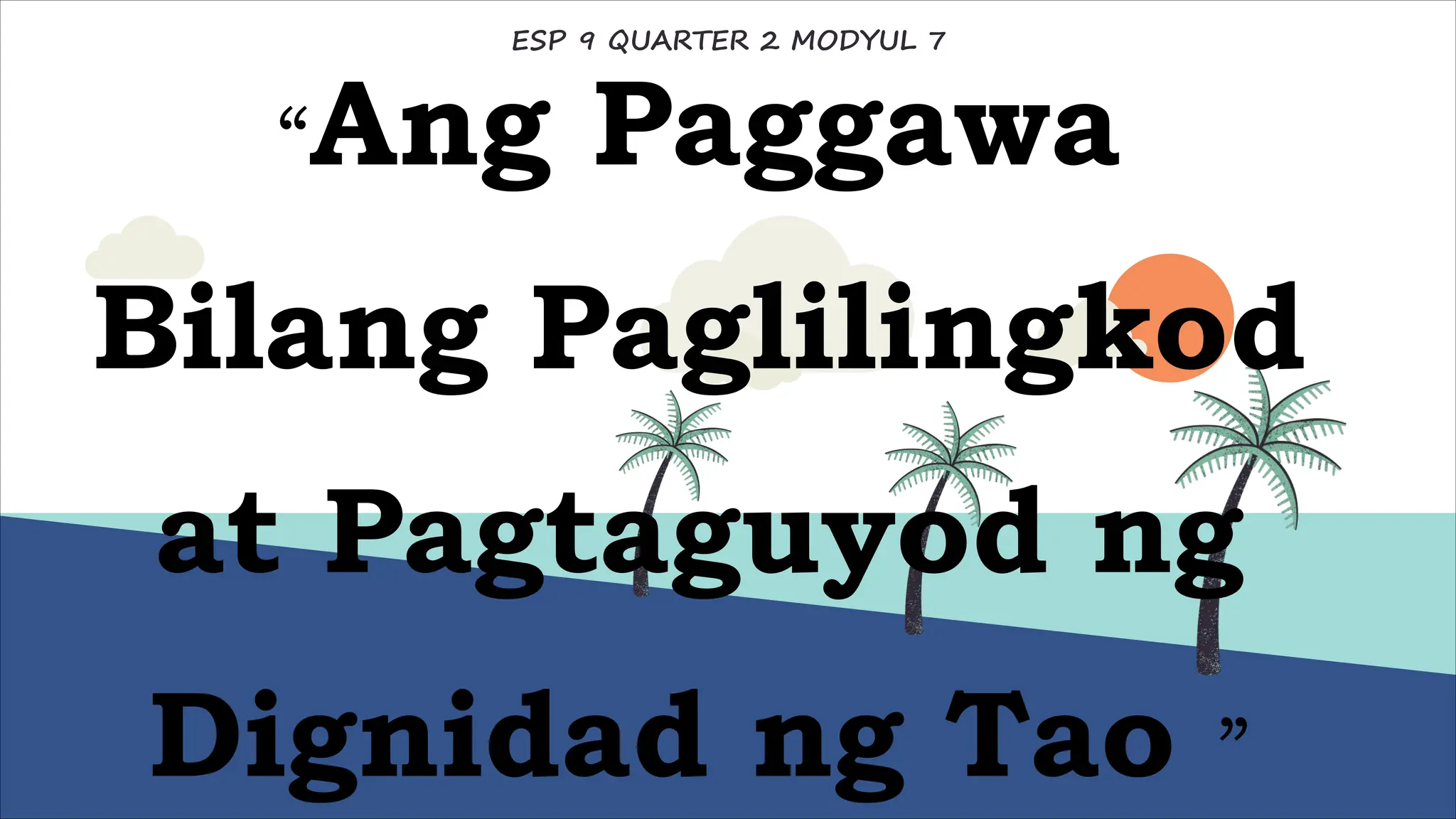 ESP-9-MODYUL-7-ANG-PAGGAWA-Bilang-Paglilingkod-at-Pagtaguyod-ng-Dignidad-ng-Tao-1.pdf