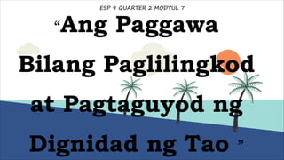 ESP-9-MODYUL-7-ANG-PAGGAWA-Bilang-Paglilingkod-at-Pagtaguyod-ng-Dignidad-ng-Tao-1.pdf
