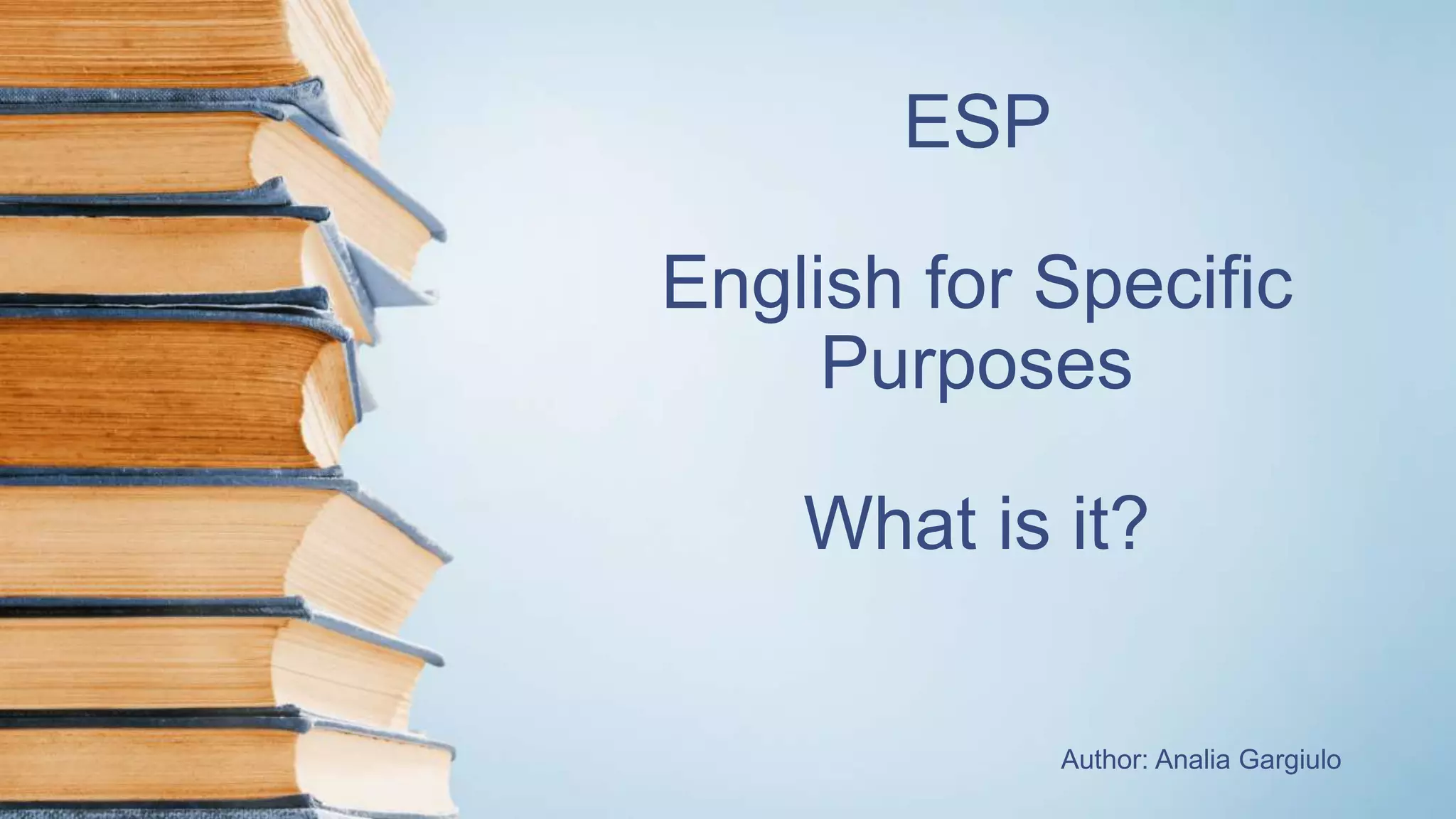 English for Specific Purposes - What is it? | PPTX