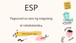 ESP-Q4-WK1.pptx-ABBY.pptx.education, pagsunod sa utos ng mga ...