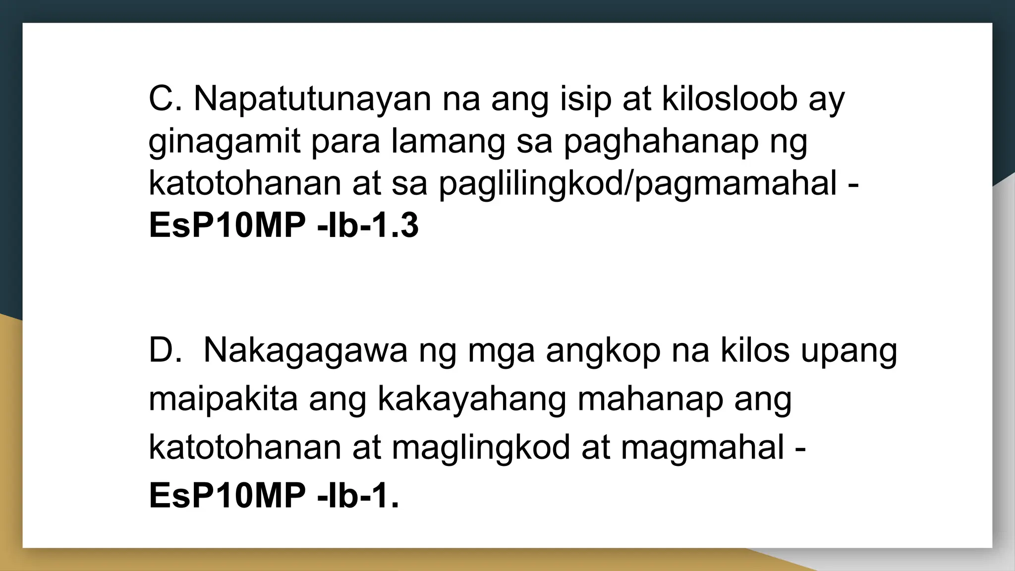EsP10-Module-1-PPT Ang mataas na gamit at tunguhin ng isip at kilos loob | PPTX