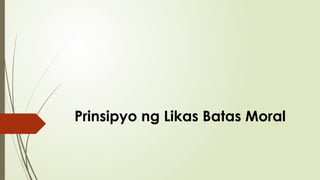 ESP10_Lesson3 Prinsipyo ng Likas Batas Moral | PPTX