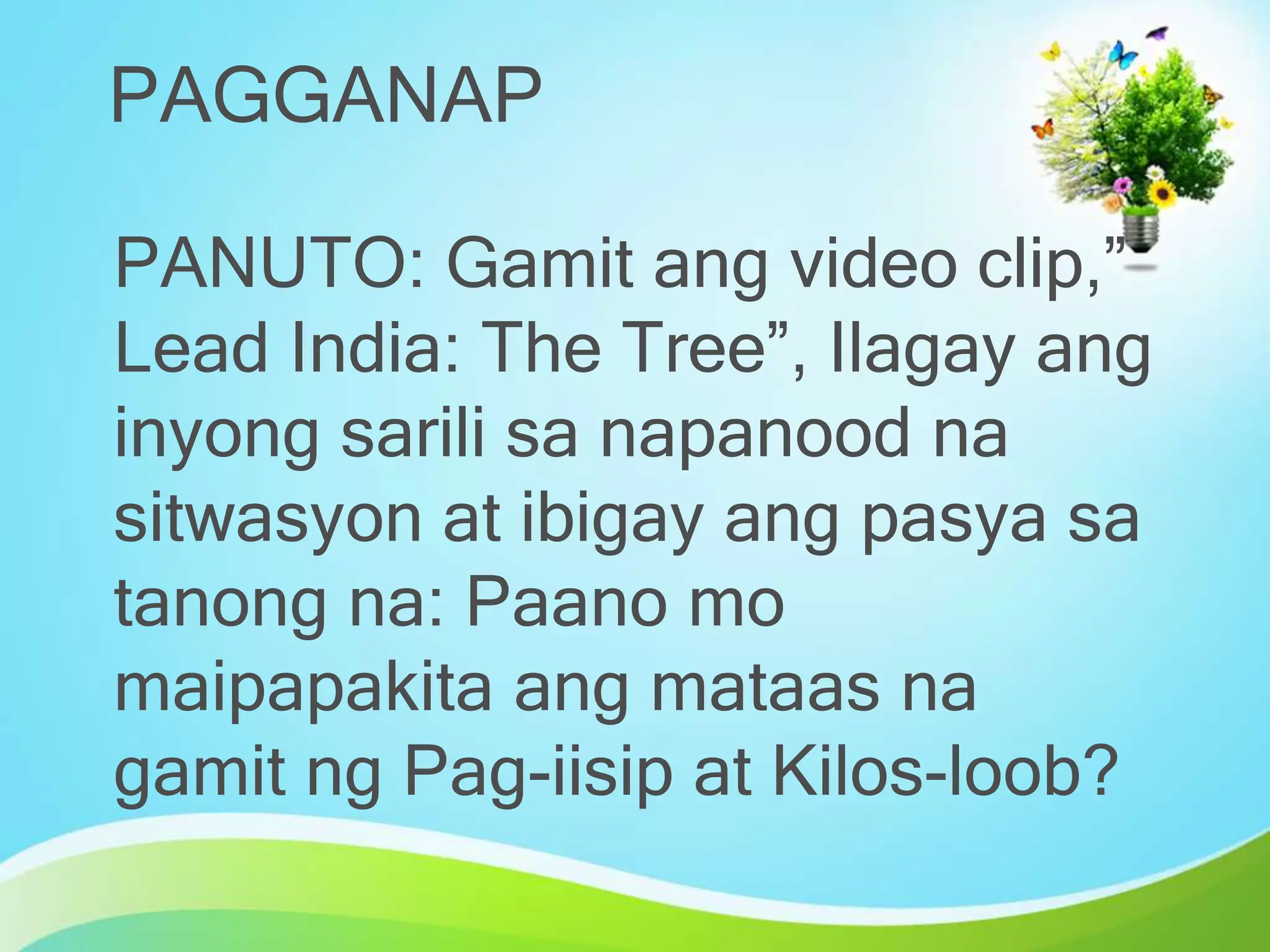 ESP 10 MODYUL 1 ANG MATAAS NA GAMIT AT TUNGUHIN NG ISIP AT KILOSLOOB.pptx