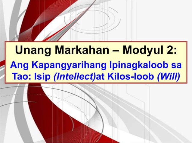 EsP 10 Q1_M2 (Ang Kapangyarihang Ipinagkaloob sa Tao: Isip (Intellect)at Kilos-loob (Will).ppt