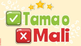 ESP 10 SUBUKIN (TAMA O MALI).pptx