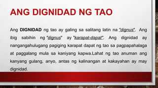 ESP 10 WEEK 7-8 Pagpapahalaga sa Dignidad ng Tao | PPTX