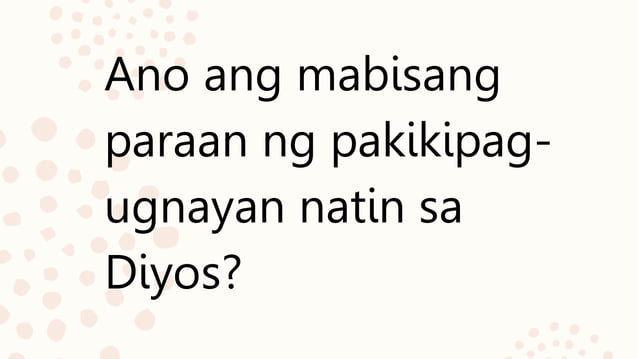 ESP 1 PPT Q4 W3 - DAY 1 - Pamamaraan Ng Pakikipag-Ugnayan Sa Panginoon Sa Pamamagitan Ng Pag ...
