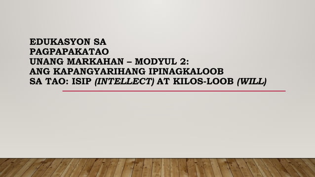 Edukasyon sa Pagpapakatao Unang Markahan – Modyul 2: Ang Kapangyarihang Ipinagkaloob sa Tao ...