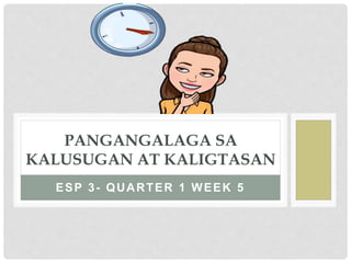 PANGANGALAGA SA KALUSUGAN AT KALIGTASAN- ESP 3 | PPTX