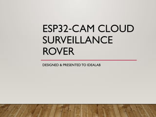 ESP32_CAM_Surveillance_Rover_Presentation_Final.pptx
