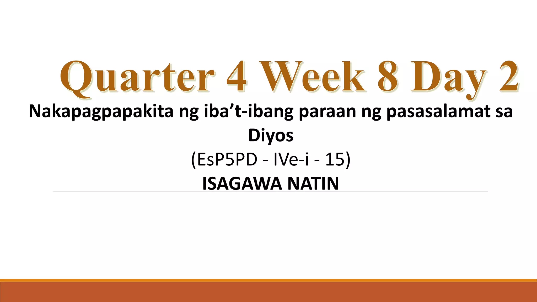 ESP 5 PPT Q4 W8 - Nakapagpapakita ng iba’t-ibang paraan ng pasasalamat sa Diyos.pptx