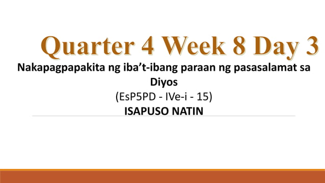 ESP 5 PPT Q4 W8 - Nakapagpapakita ng iba’t-ibang paraan ng pasasalamat sa Diyos.pptx