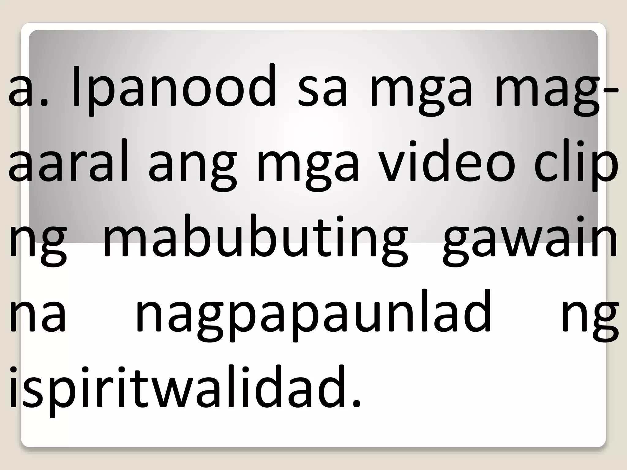 ESP 6 PPT Q4 W3 - Napatutunayan na nagpapaunlad ng pagkatao ang ispiritwalidad.pptx