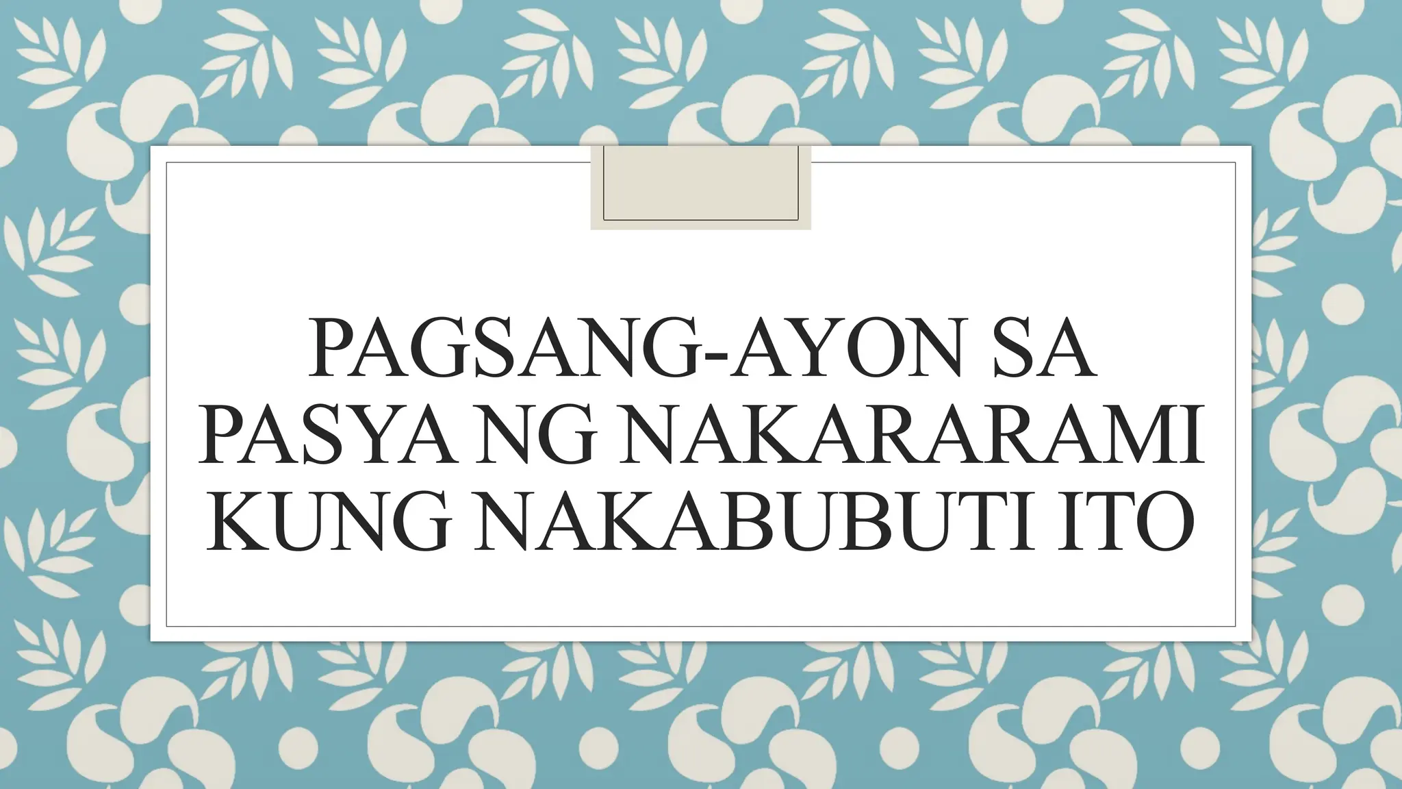 ESP 6 Q1 M2 Pag sang-ayon Sa Pasya Ng Nakararami Kung Nakabubuti ITO.pptx