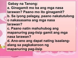ESP 6 Q1 W3 D1-5 Pagyamanin ang Mapanuring pag iisip | PPTX