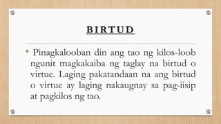 ESP 7 - Birtud at Pagpapahalaga.pptx