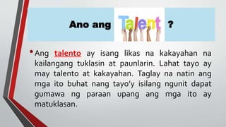 ESP_7_-_DLM_-_Aralin_2_Talento_at_Kakayahan_Ko__sa_Mabuti_Ilalaan_Ko ...