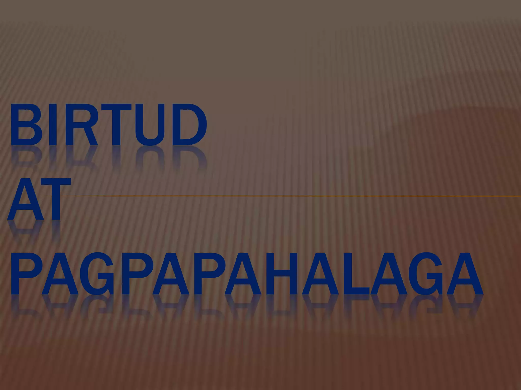 BIRTUD AT PAGPAPAHALAGA | PPTX