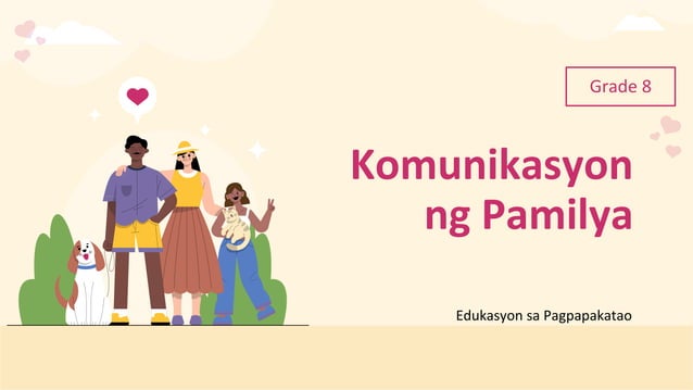 Edukasyon sa Pagpapakatao 8 - Komunikasyon ng Pamilya | PPTX