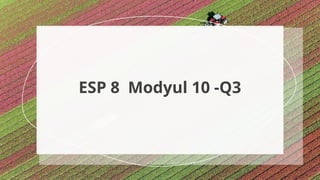 Edukasyon sa Pagpapakatao 8 Modyul 10 -Q3.pptx