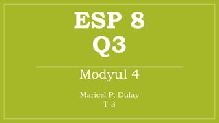 Edukasyon sa Pagpapakatao 8 Q3 Modyul 4.pptx