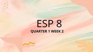 Esp 8 Quarter 1 Week 2 Pptx Matatag Curriculum Pptx