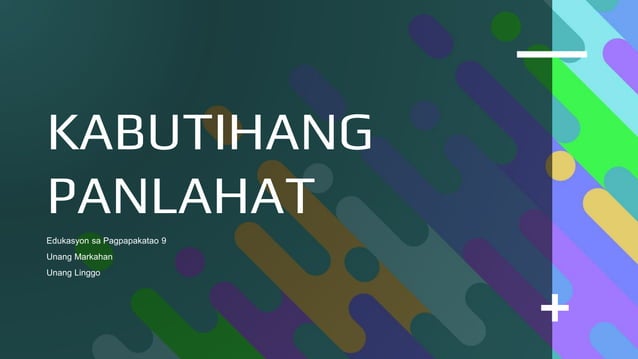 ESP9-Q1-W1-KABUTIHANG-PANLAHAT.pptx