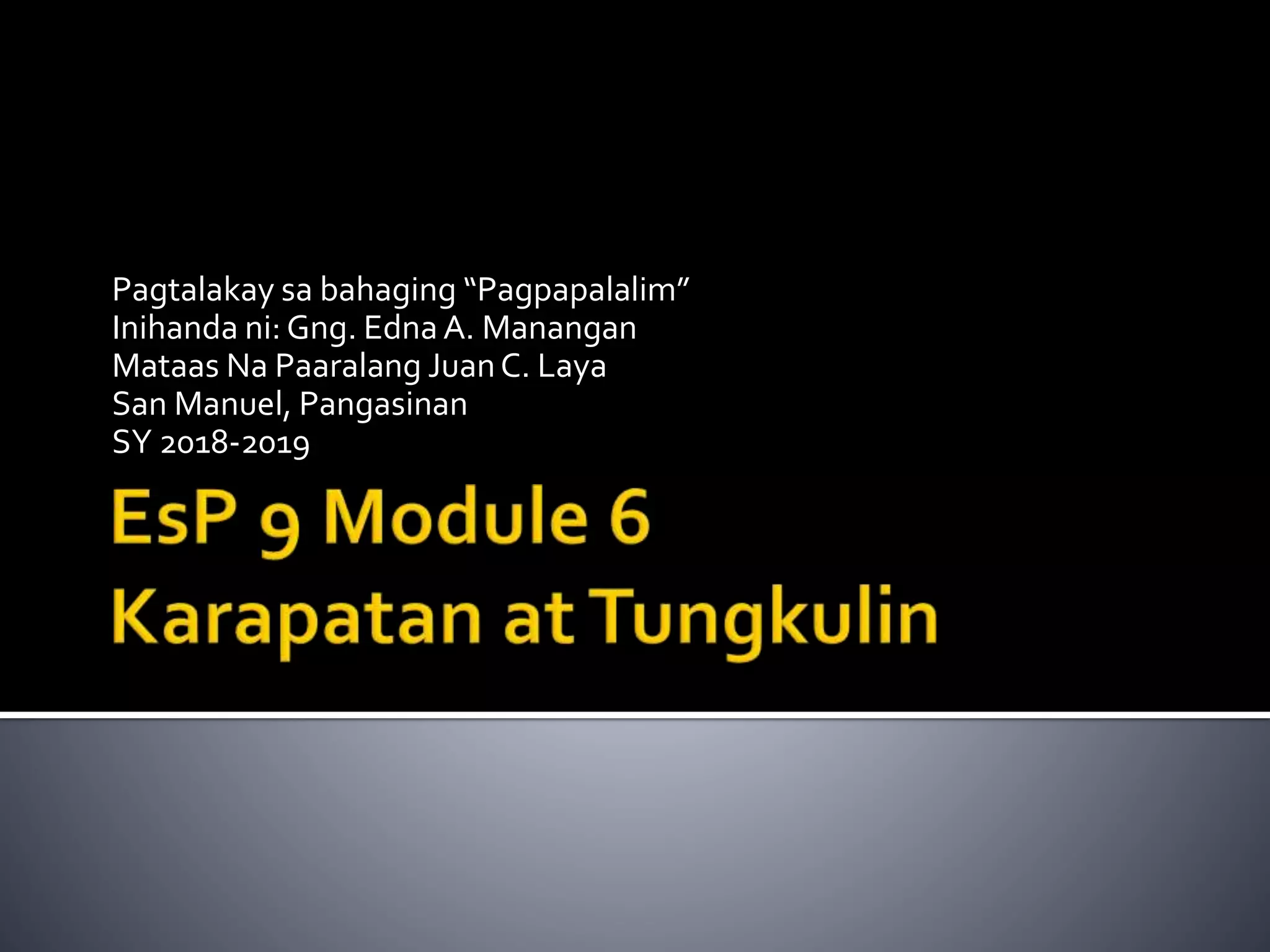 Es p 9 Module 6 Karapatan at Tungkulin 2018 | PPTX