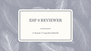 ESP 9 REVIEWER (FIRST QTR.).pptx