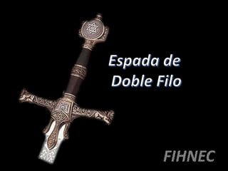 Espada de doble filo fihnec | PPTX