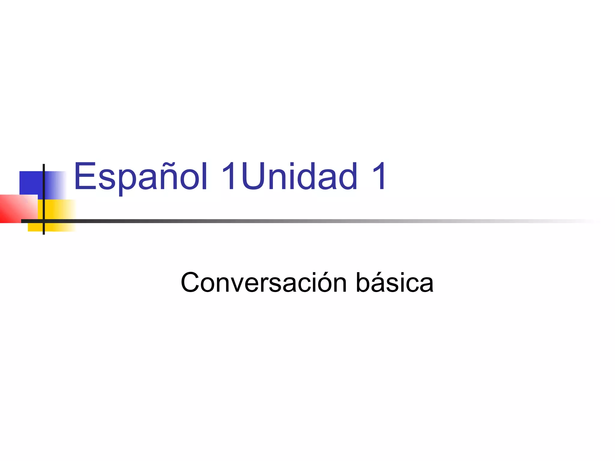 Español 1 unidad 1 rss | PPT