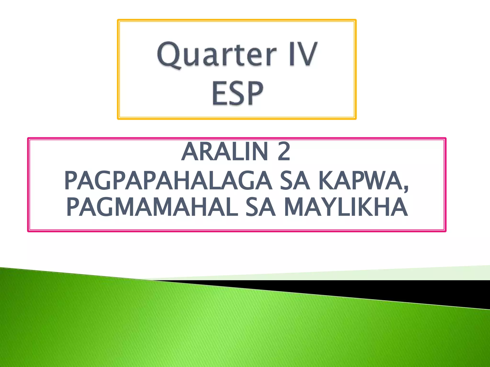 Esp aralin 2 quarter 4 | PPT