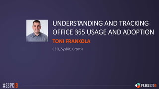 Understanding and Tracking Office 365 Usage and Adoption | PPTX