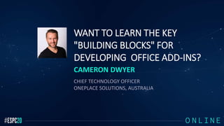 ESPC20 Learn the Key Building Blocks for Developing Office Add-ins | PPT